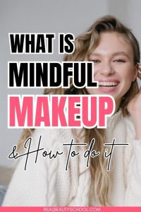 Mindful Makeup: How to Use Your Beauty Routine as a Meditation Practice ...