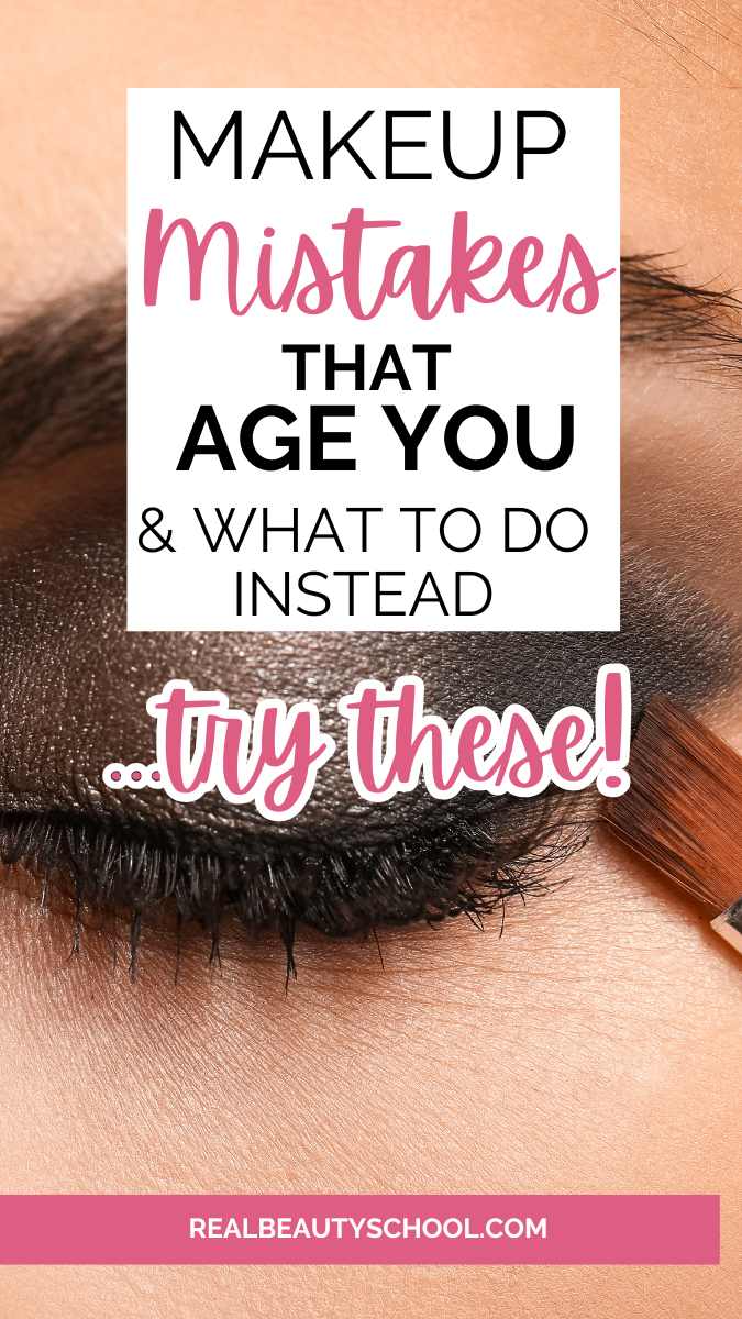 Makeup Mistakes That Age You & How to Fix Them - Real Beauty School